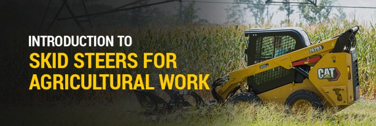Introduction to Skid Steers for Agricultural Work | Gregory Poole